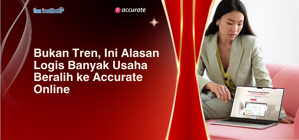 Bukan Tren, Ini Alasan Logis Banyak Usaha Beralih ke Accurate Online ...