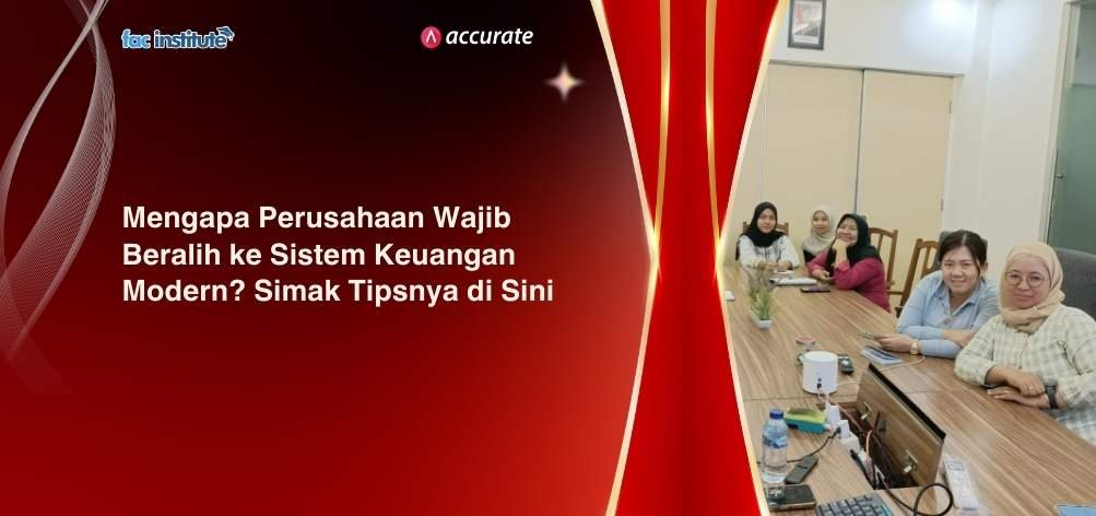 Mengapa Perusahaan Wajib Beralih ke Sistem Keuangan Modern? Simak ...