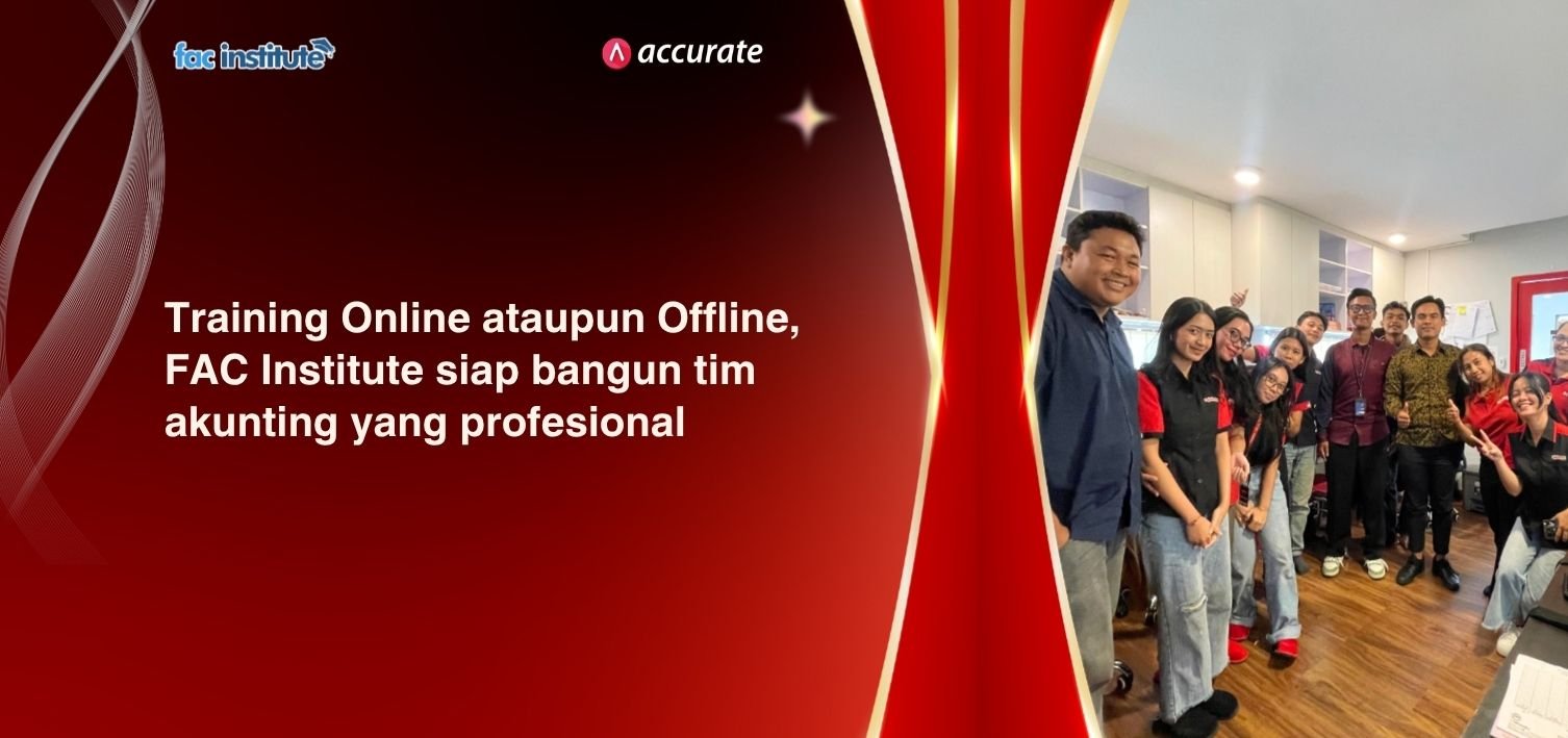 Training Online ataupun Offline, FAC Institute siap bangun tim akunting ...